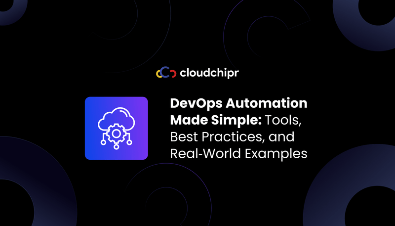 DevOps Automation Made Simple: Tools, Best Practices, and Real‑World Examples